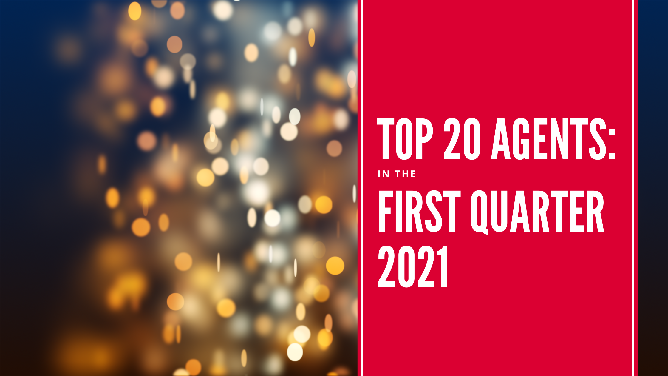 Outstanding Agents: Top 20 Agents in the First Quarter